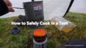 How to Safely Cook in a Tent - SectionHiker.com